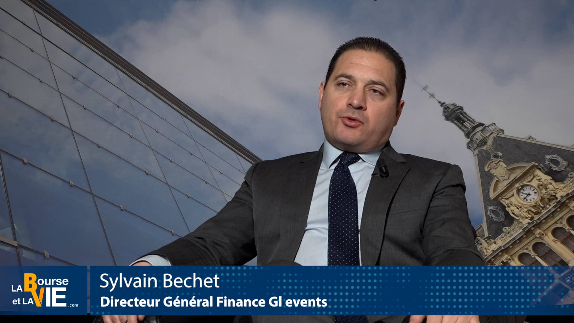 Sylvain Bechet Directeur Général Finances Gl events : "On travaille la ...